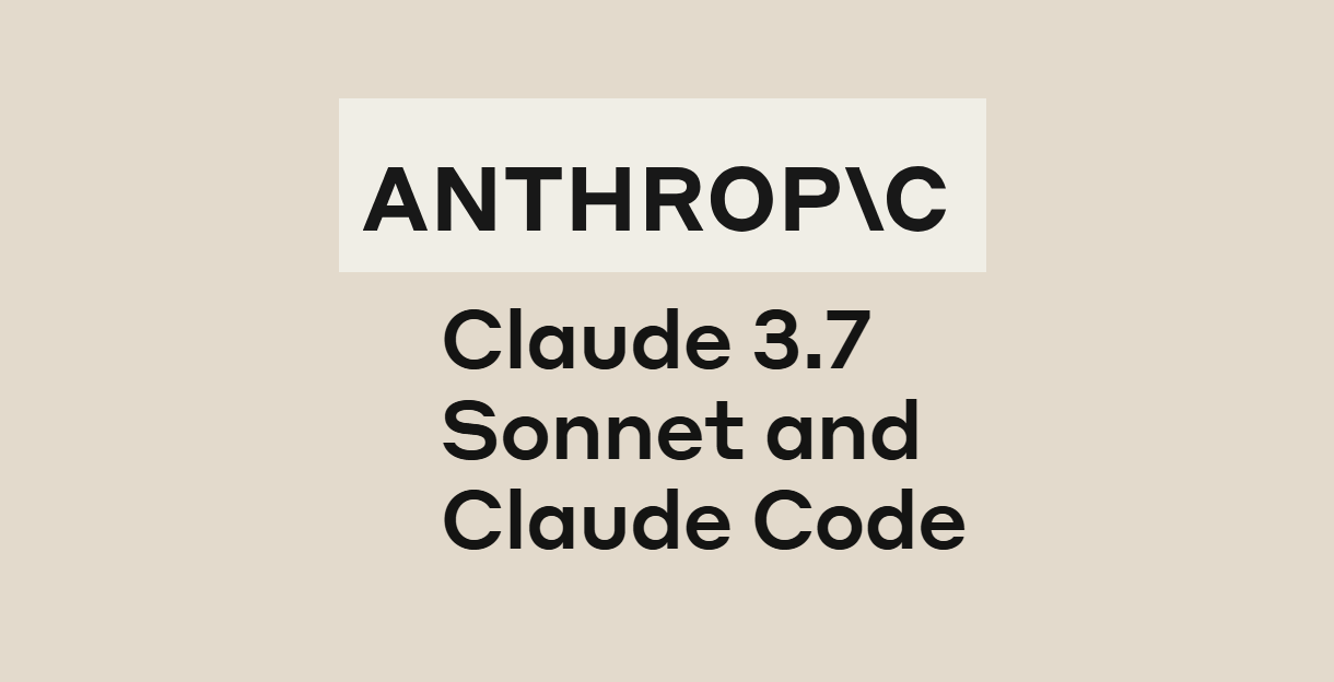 Anthropic Launches Claude 3.7 Sonnet With Hybrid AI Reasoning And Developer-Focused Enhancements
